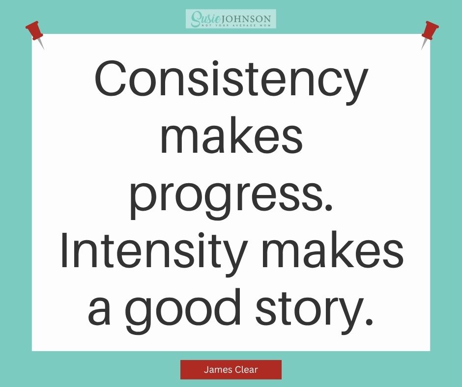 Consistency makes progress. Intensity makes a good story. - Not Your ...